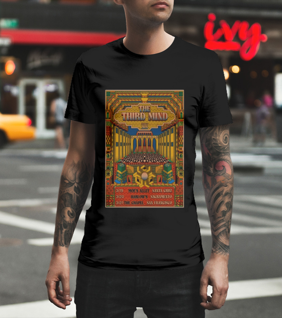 The Third Mind March 2026 Moe's Alley Santa Cruz Harlow's Sacramento The Chapel San Francisco T-Shirt