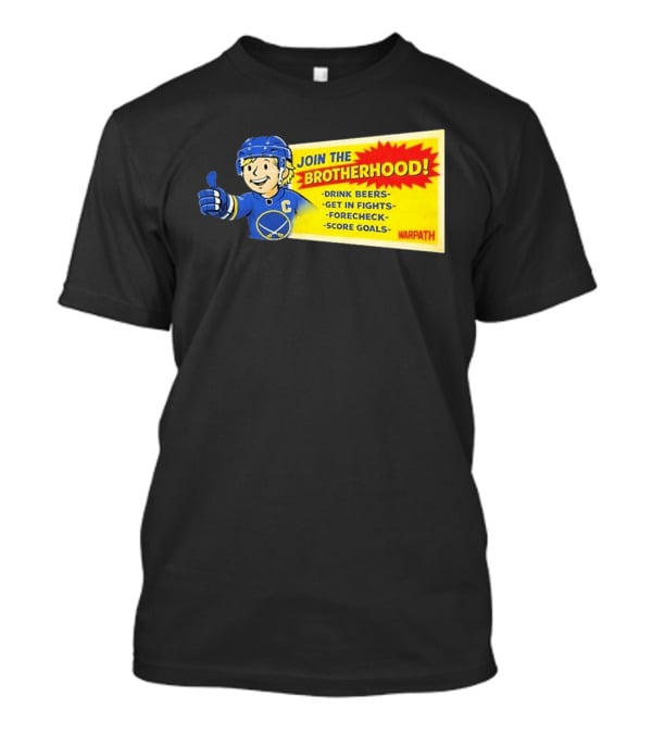 Join The Brotherhood Drink Beers Get In Fights Forecheck Score Goals Warpath T-Shirt