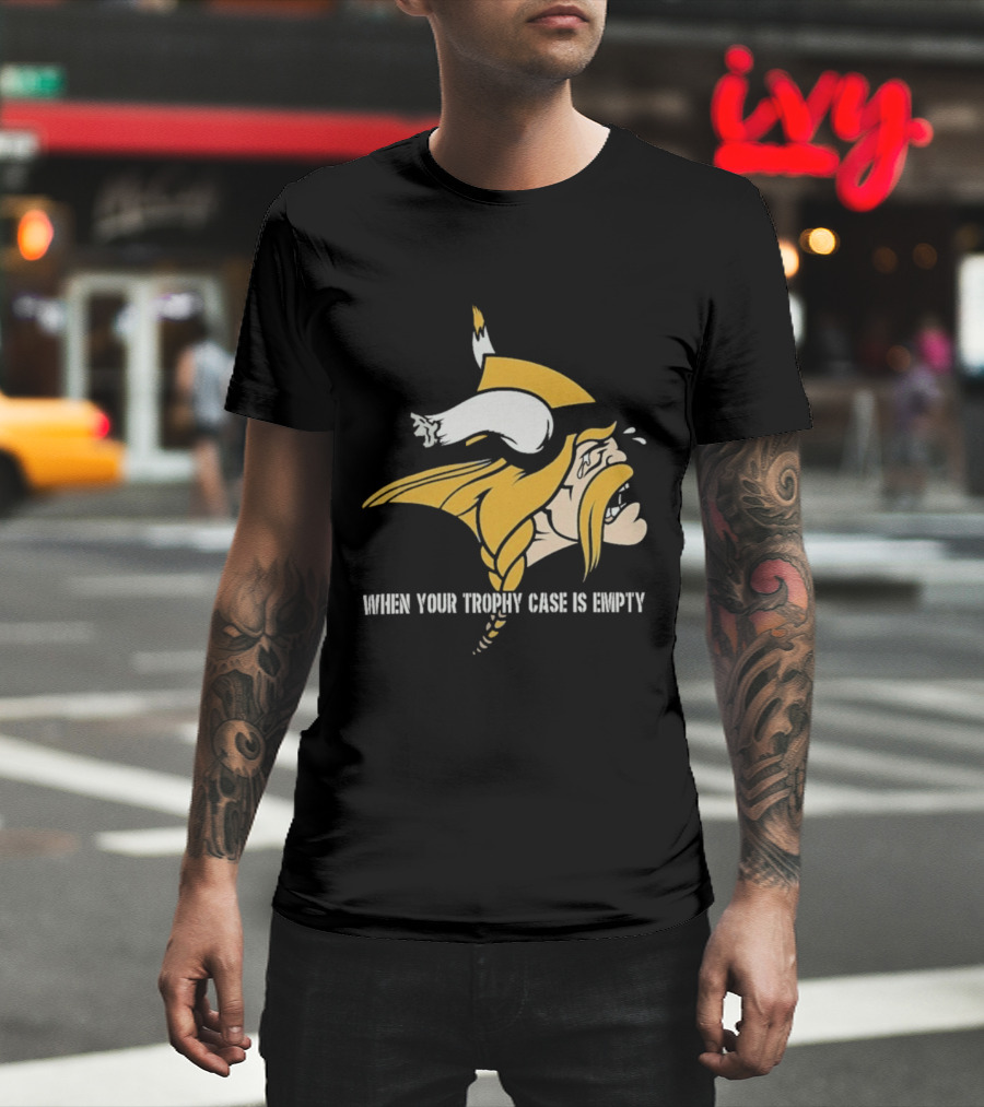 Minnesota Vikings When Your Trophy Case Is Empty Viking Crying T-Shirt