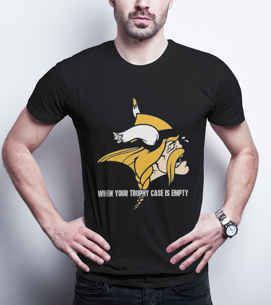 Minnesota Vikings When Your Trophy Case Is Empty Viking Crying T-Shirt