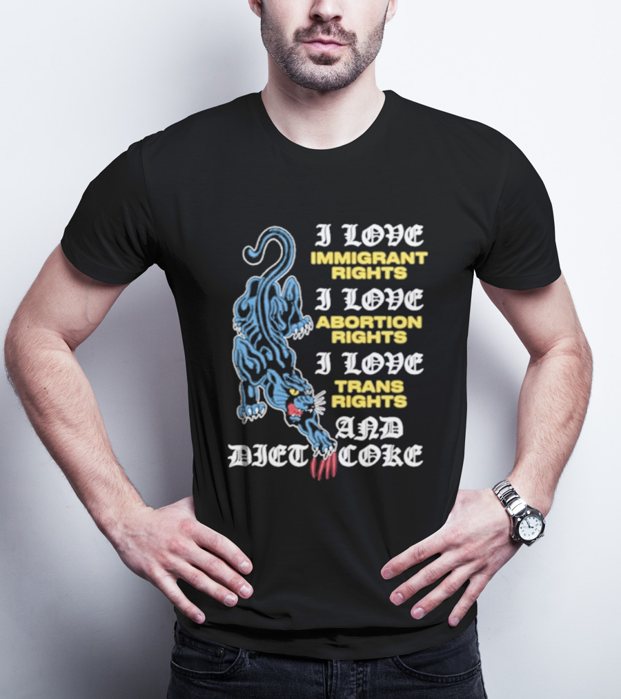 I Love Immigrant Rights Abortion Rights Trans Rights And Diet Coke T-Shirt