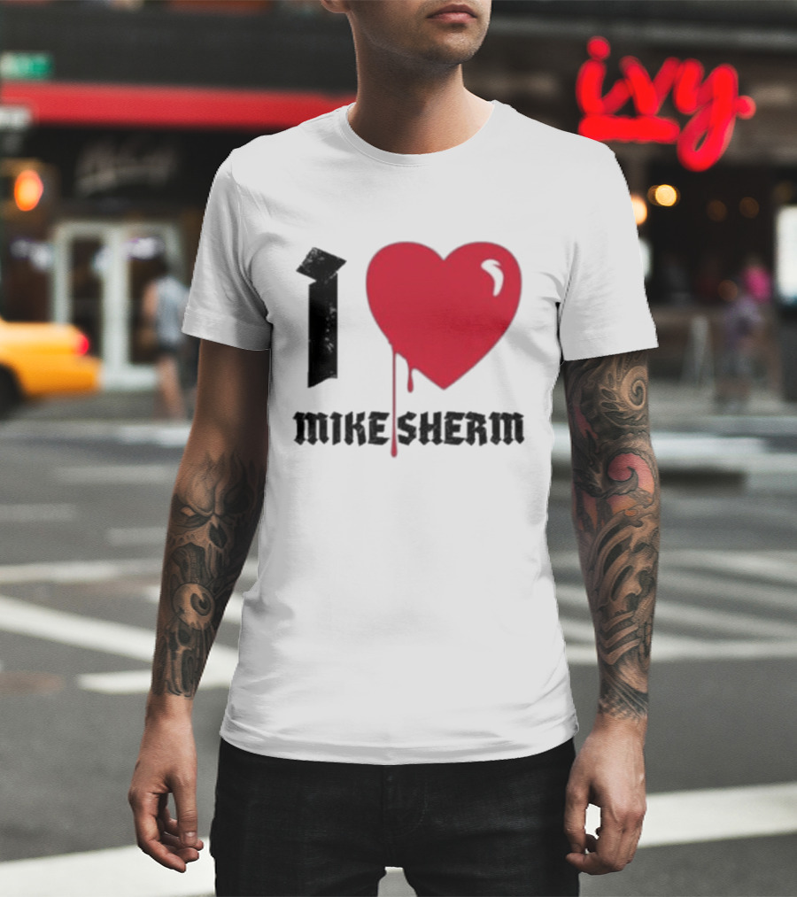 I Heart Mike Sherm Dripping Red Love T-Shirt