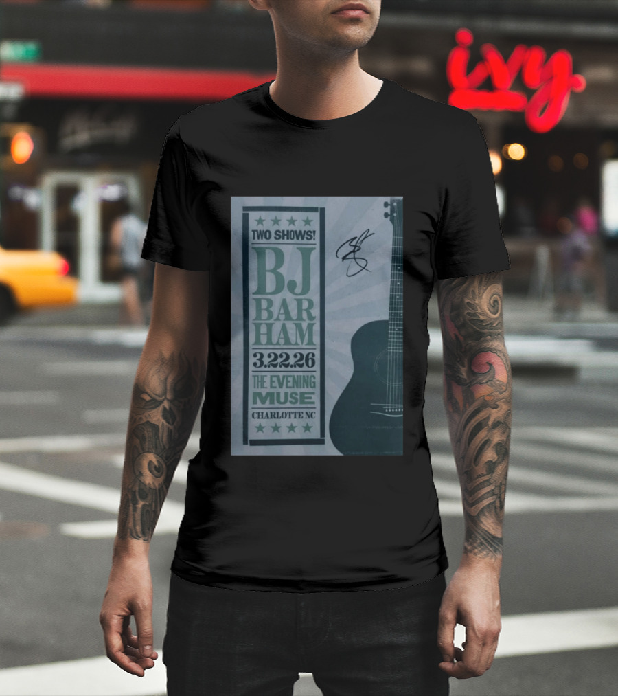 BJ Barham Two Shows March 22 2026 The Evening Muse Charlotte NC T-Shirt