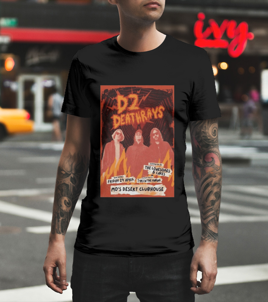 DZ Deathrays Mo's Desert Clubhouse Burleigh Heads April 24 Supported By The Lonesomes Cakes T-Shirt