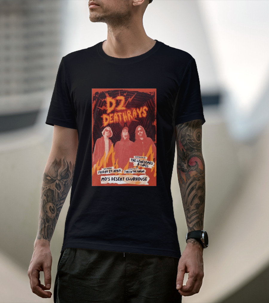 DZ Deathrays Mo's Desert Clubhouse Burleigh Heads April 24 Supported By The Lonesomes Cakes T-Shirt