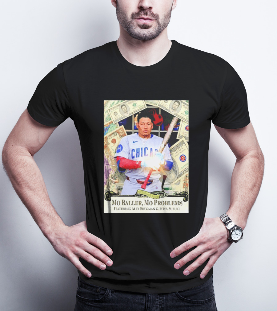 Mo Baller Mo Problems Chicago Cubs Featuring Alex Bregman Seiya Suzuki Moisés Ballesteros T-Shirt