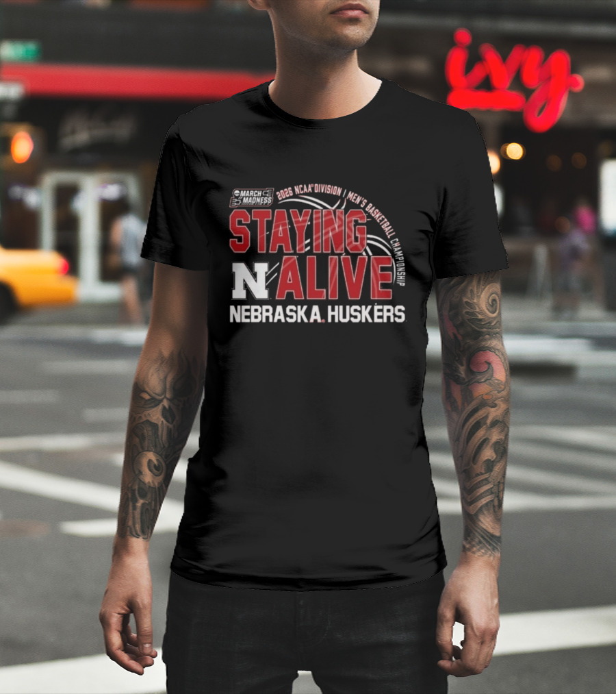 March Madness 2026 NCAA Division I Nebraska Huskers Men's Basketball Staying Alive T-Shirt