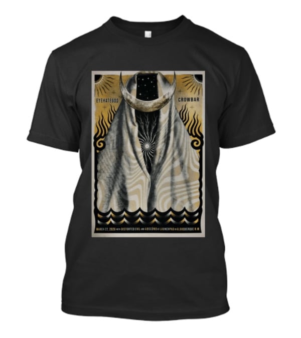 Eyehategod Crowbar March 22 2026 With Distorted Evil And Abscon At Launchpad Albuquerque NM T-Shirt