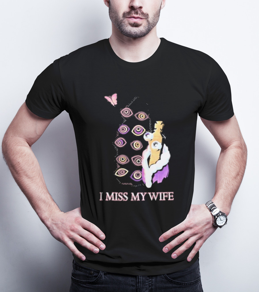 Glitch Productions I Miss My Wife Eyes And Figure With Butterfly T-Shirt