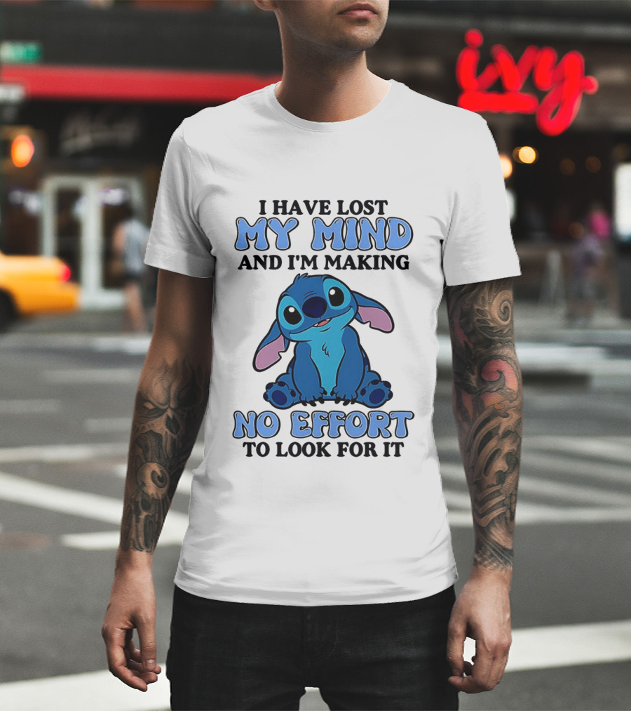 Stitch I Have Lost My Mind No Effort To Look For It T-Shirt