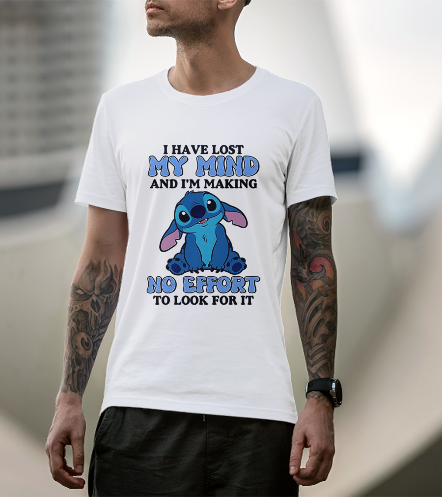 Stitch I Have Lost My Mind No Effort To Look For It T-Shirt