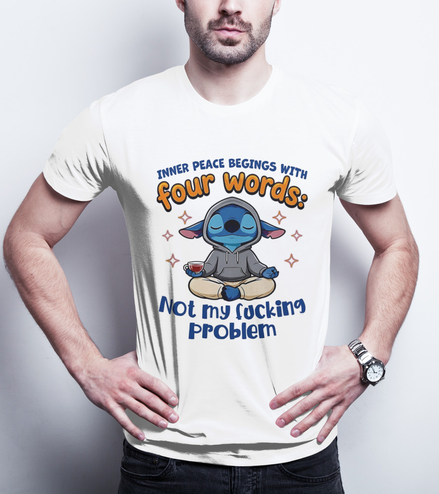 Inner Peace Begins With Four Words Not My F<Strong></Strong>** Problem Stitch T-Shirt