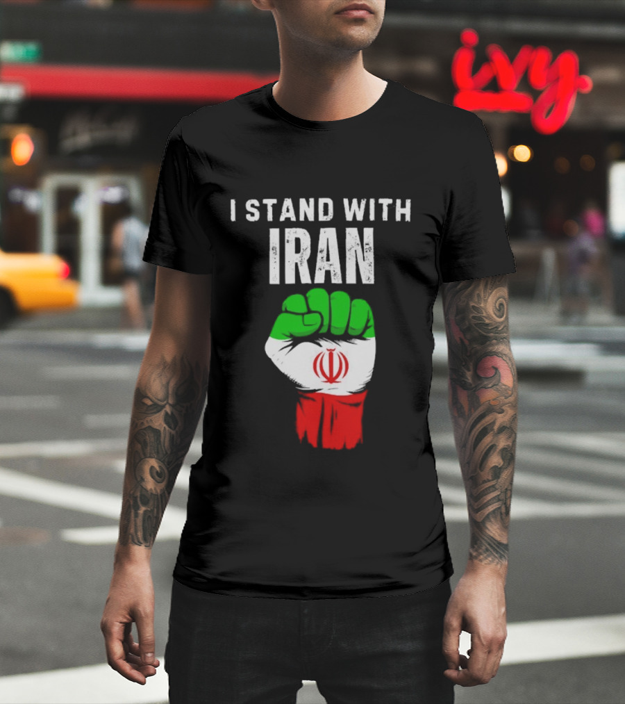 I Stand With Iran Fist Protest Iranian Flag Symbol Ships Free T-Shirt