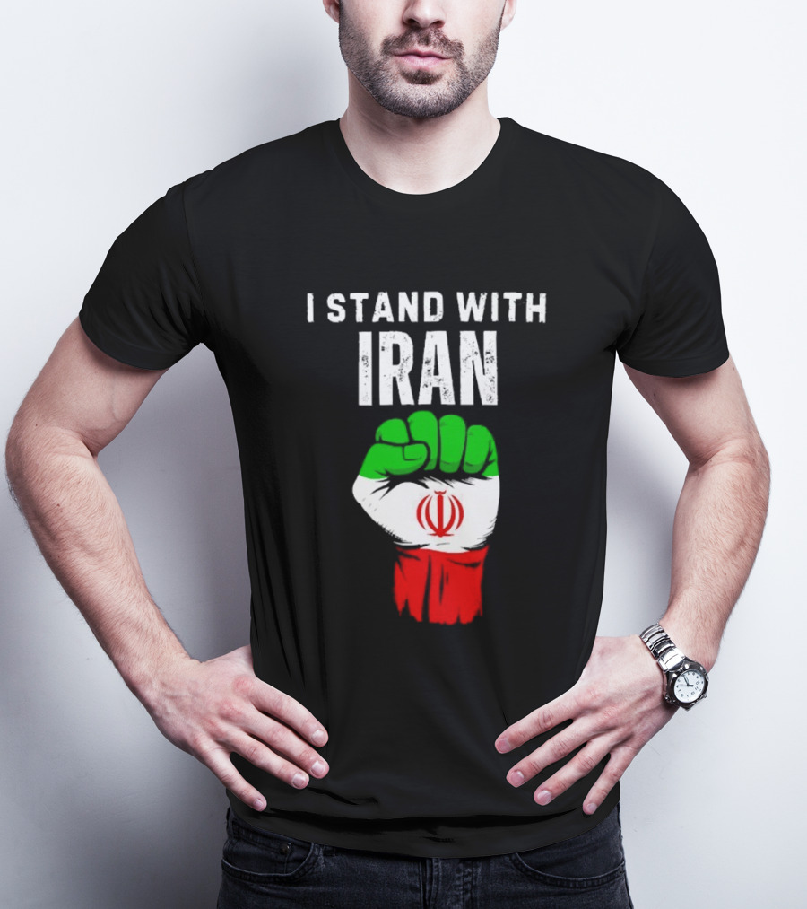 I Stand With Iran Fist Protest Iranian Flag Symbol Ships Free T-Shirt
