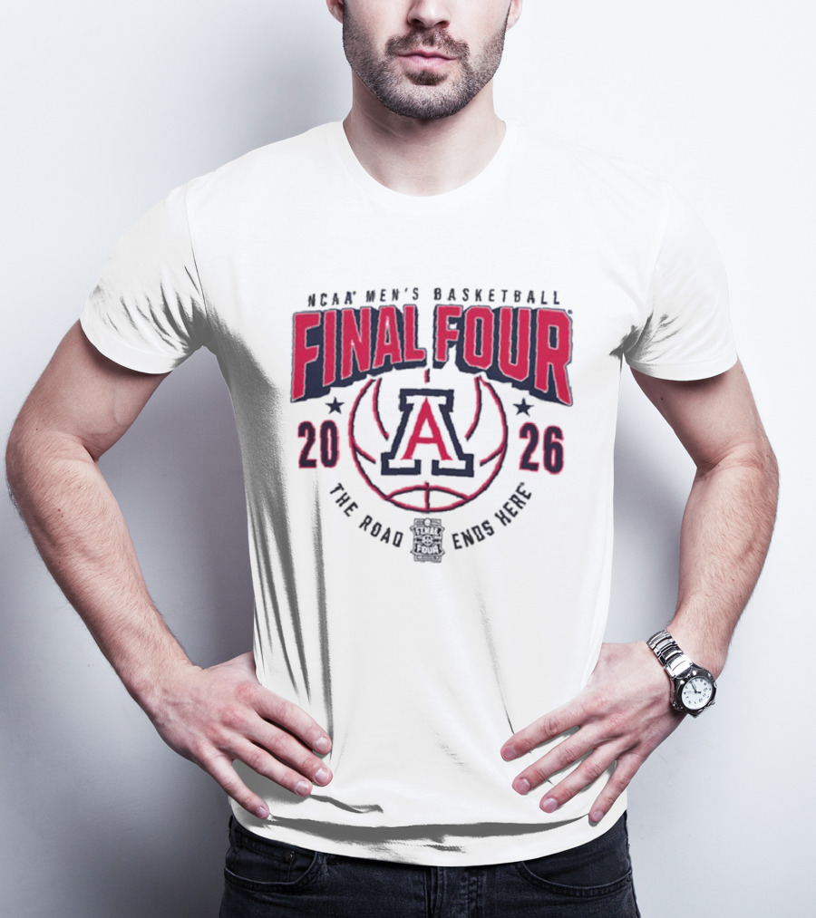 NCAA Men's Basketball Final Four 2026 Arizona Wildcats The Road Ends Here T-Shirt