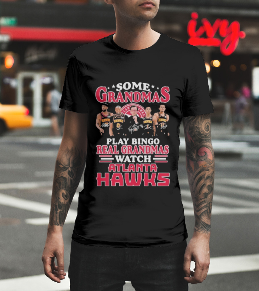 Some Grandmas Play Bingo Real Grandmas Atlanta Hawks NBA Players T-Shirt