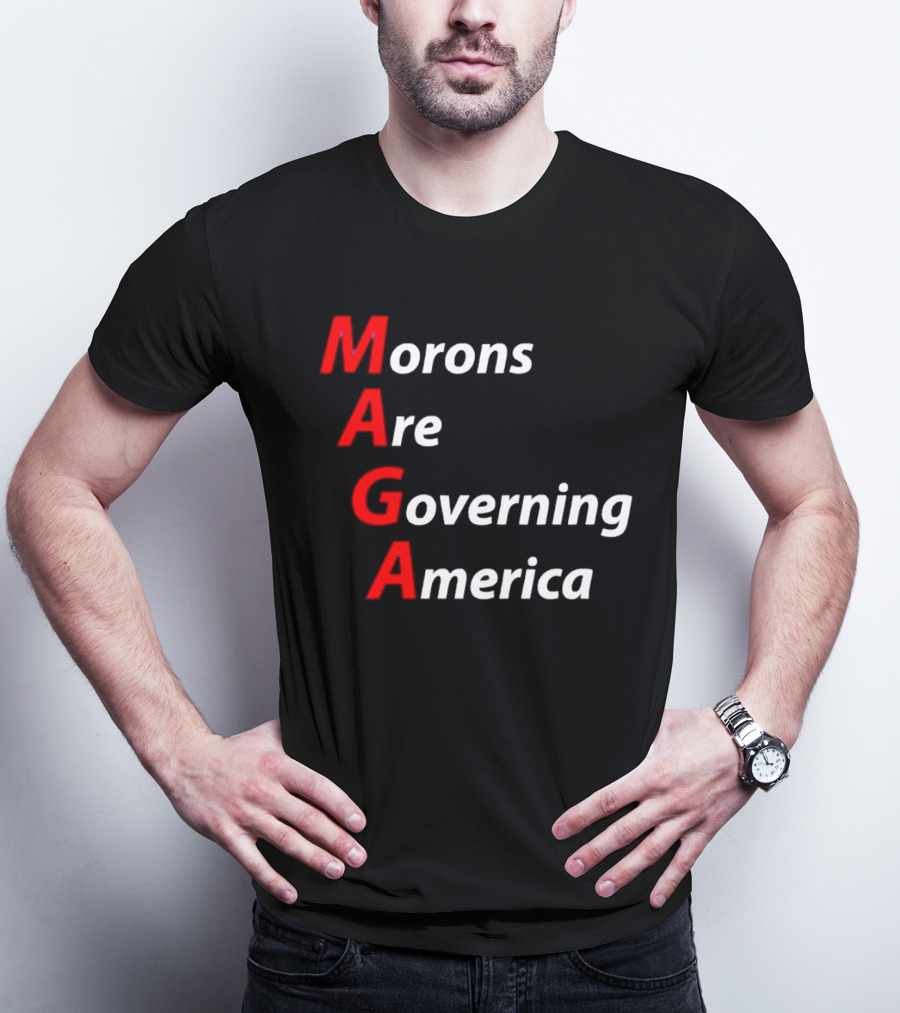 Morons Are Governing America MAGA T-Shirt