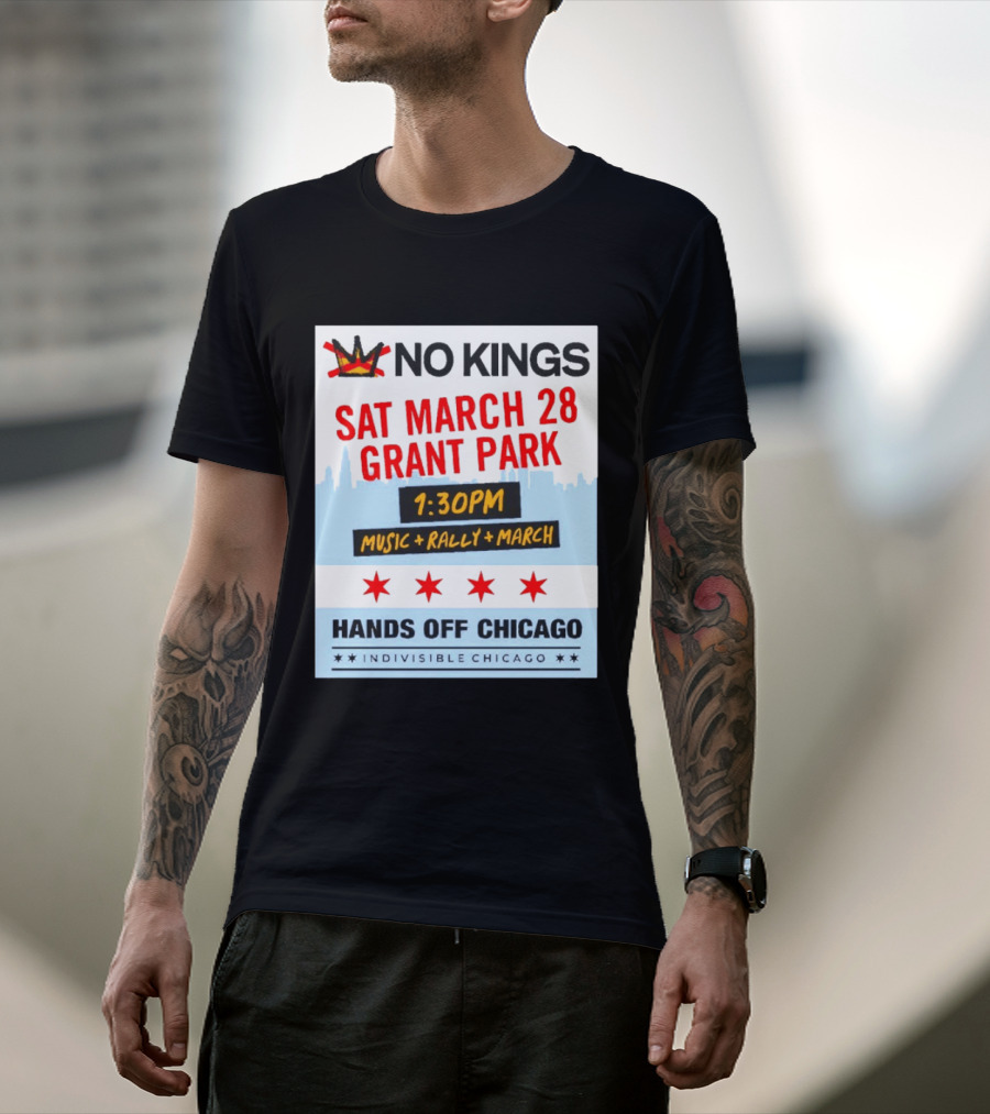 No Kings March 28 Grant Park Music Rally Hands Off Chicago Indivisible T-Shirt