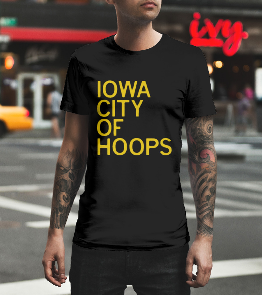 Iowa City Of Hoops NCAA Tournament T-Shirt