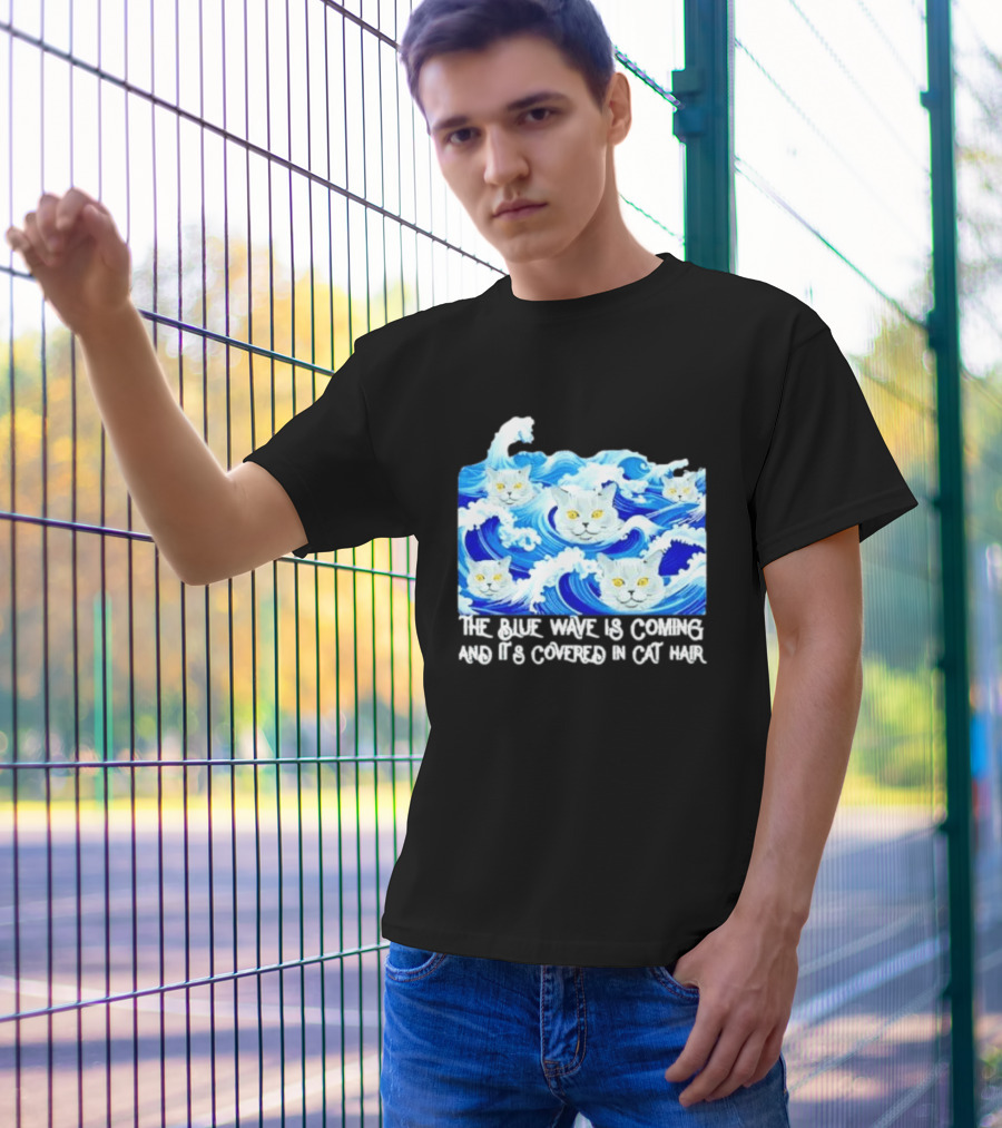 The Blue Wave Is Coming Covered In Cat Hair Cats For Kamala T-Shirt