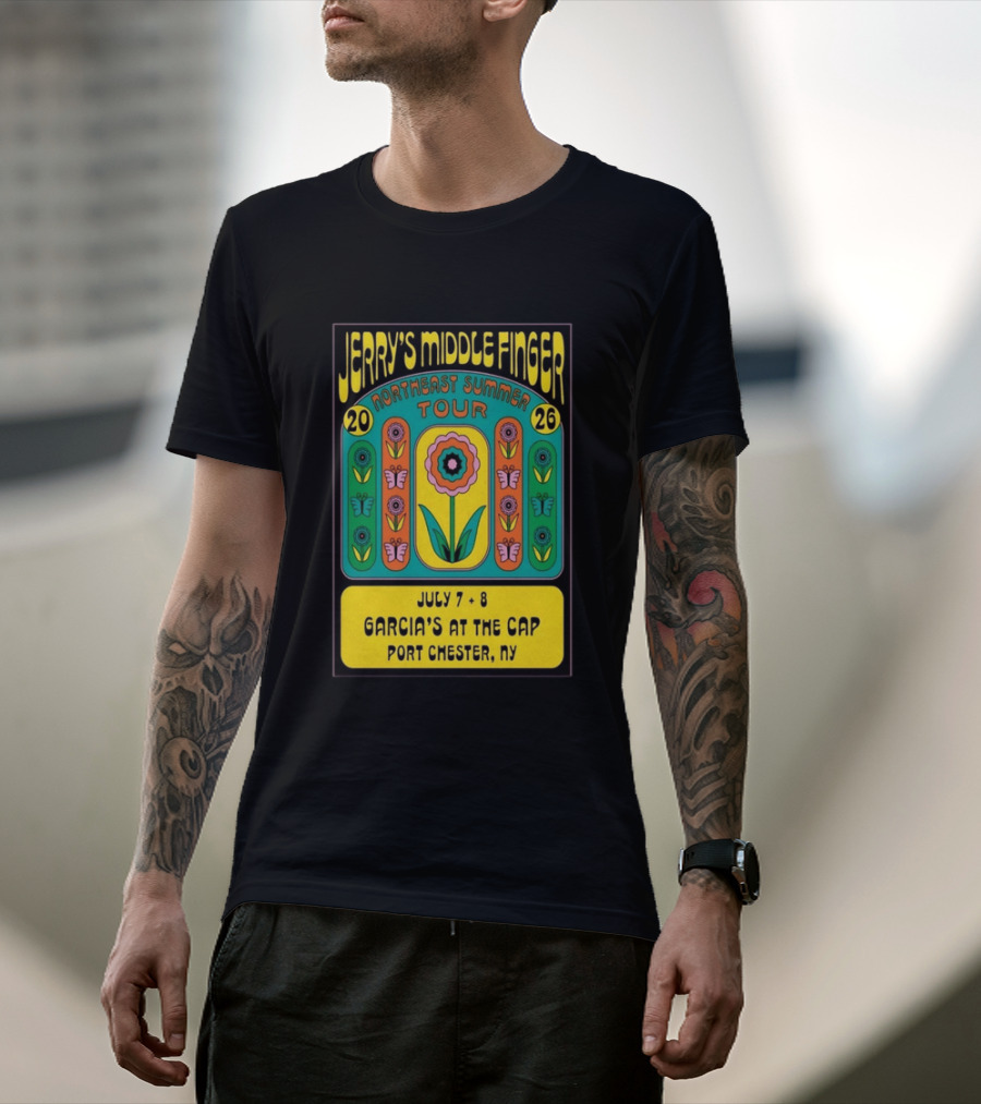 Jerry's Middle Finger Northeast Summer Tour 2026 Garcia's At The Cap Port Chester NY July 7 8 T-Shirt