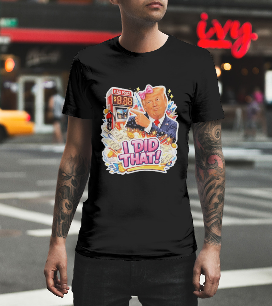 Gas Price I Did That Trump Comic T-Shirt