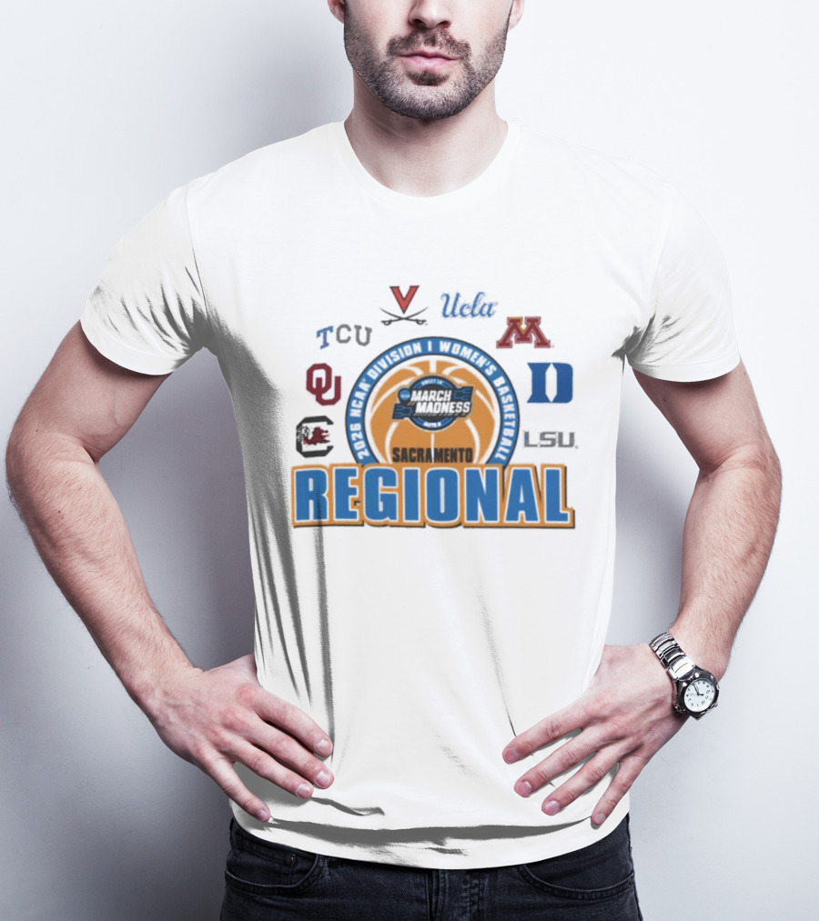 2026 NCAA Women's Basketball March Madness Sacramento Regional TCU UCLA Minnesota Virginia Duke LSU Oklahoma South Carolina T-Shirt
