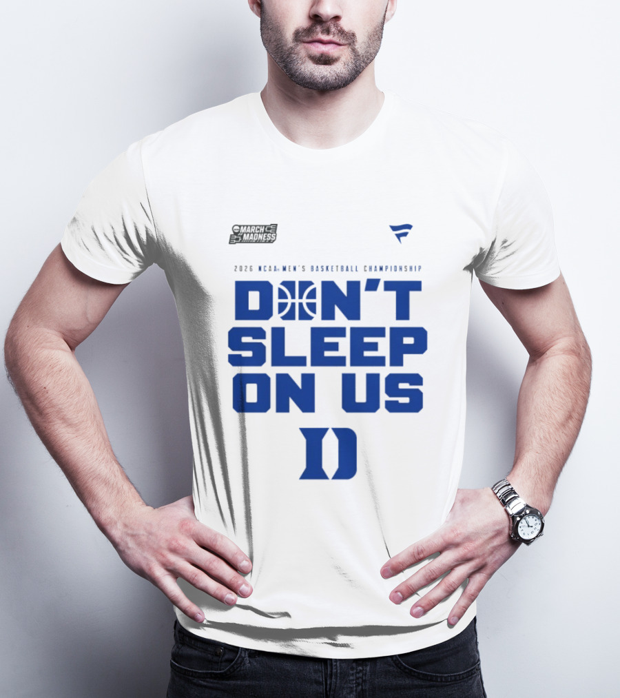 March Madness 2026 NCAA Men's Basketball Championship Don't Sleep On Us Duke Blue Devils T-Shirt