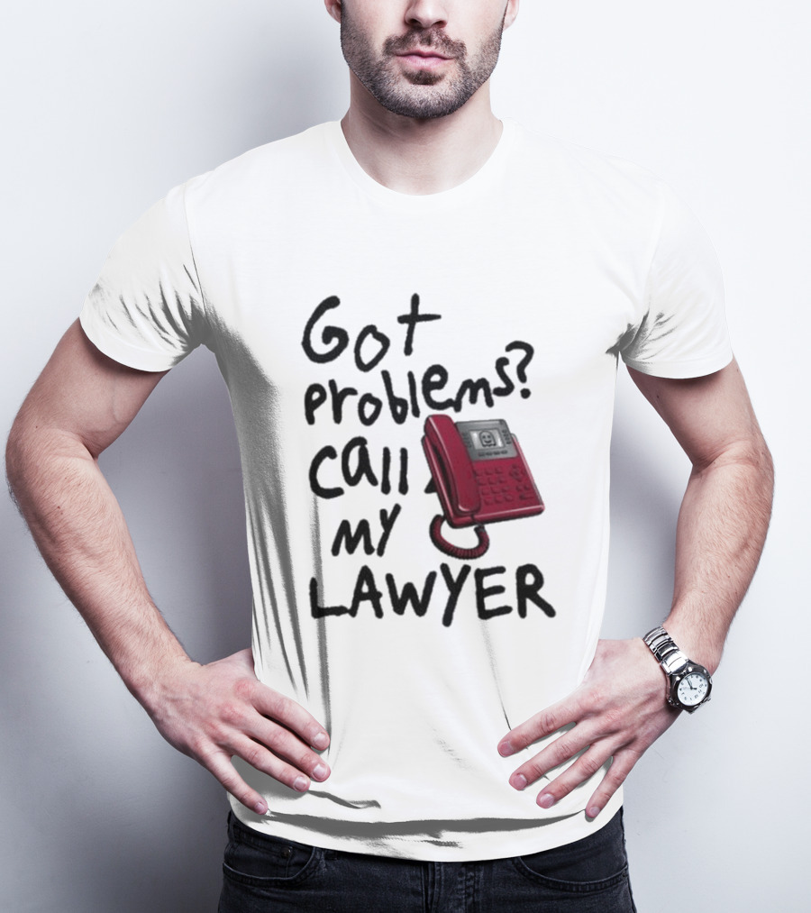 Got Problems Call My Lawyer Red Phone T-Shirt