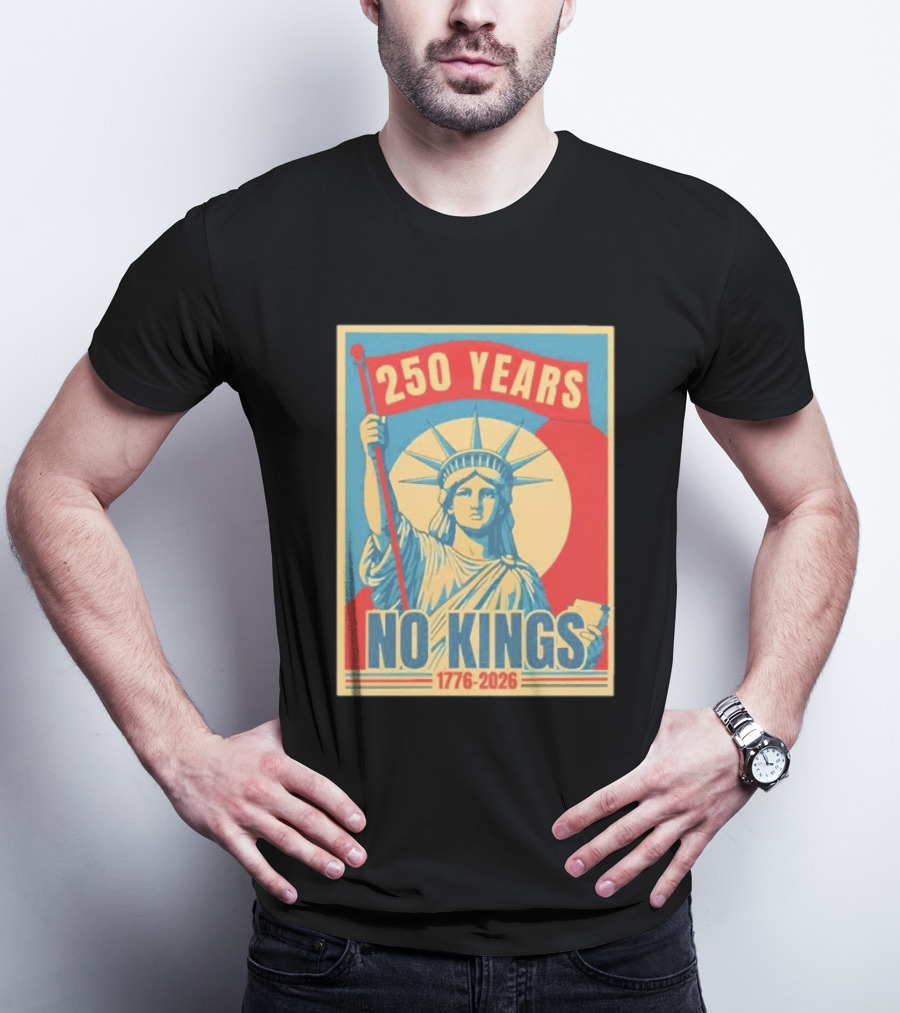 250 Years No Kings 1776 2026 Statue Of Liberty T-Shirt