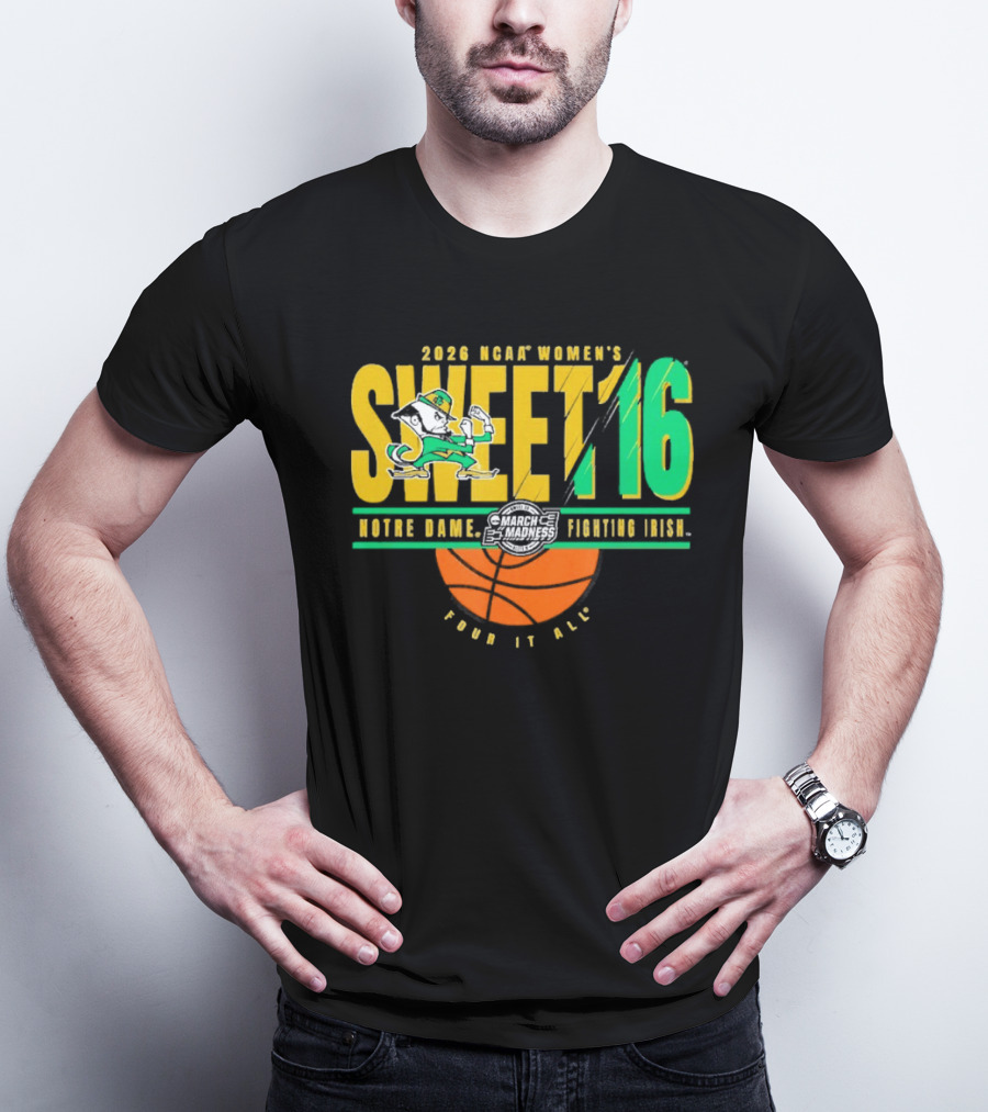 2026 NCAA Women's Sweet 16 Notre Dame Fighting Irish Basketball Tour It All T-Shirt