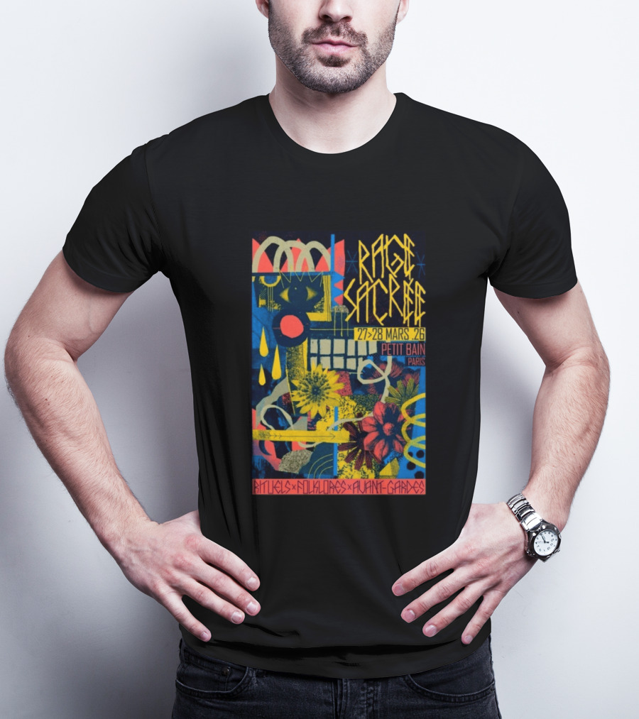 Rage Sacree 27 28 Mars 26 Petit Bain Paris Rituels Folklores Avant Gardes T-Shirt