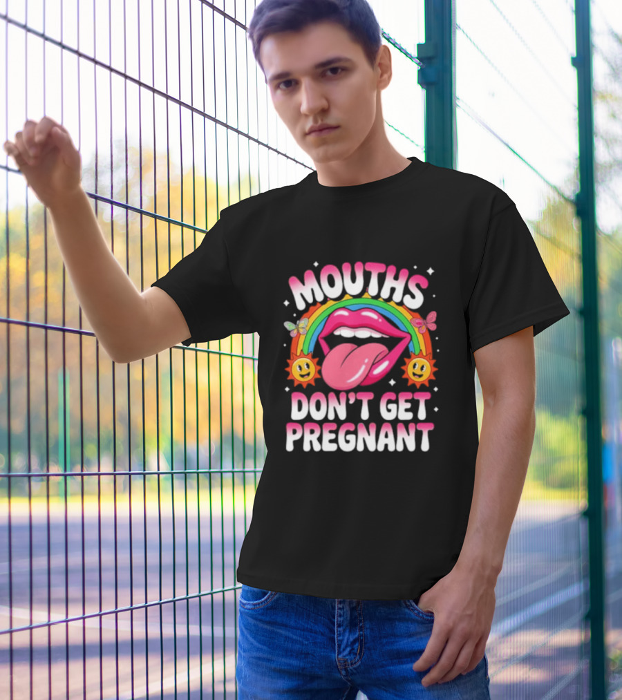 Mouths Don't Get Pregnant Fun Rainbow Lips Butterfly Sun T-Shirt