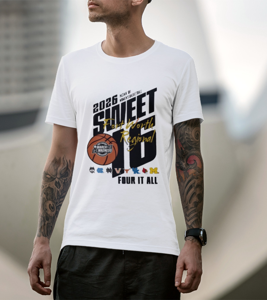 2026 NCAA DI Women's Basketball Sweet Sixteen Fort Worth Regional Four It All T-Shirt