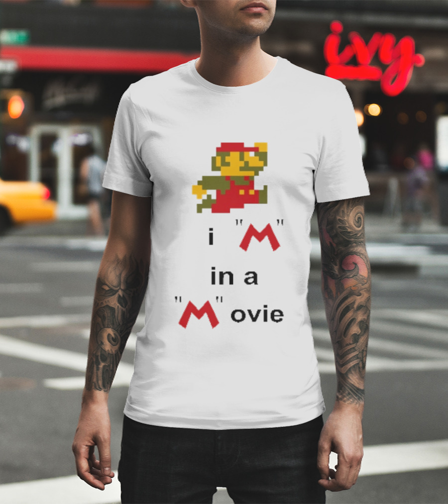 Super Mario I'm In A Pixel Art Movie T-Shirt
