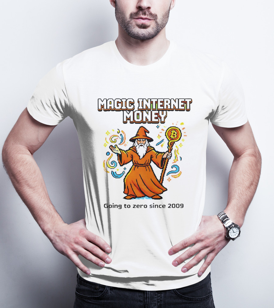 Magic Internet Money Wizard Bitcoin Going To Zero Since 2009 T-Shirt
