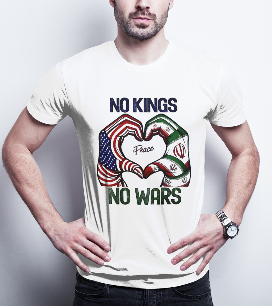 No Kings No Wars USA Iran Peace Heart Hands T-Shirt