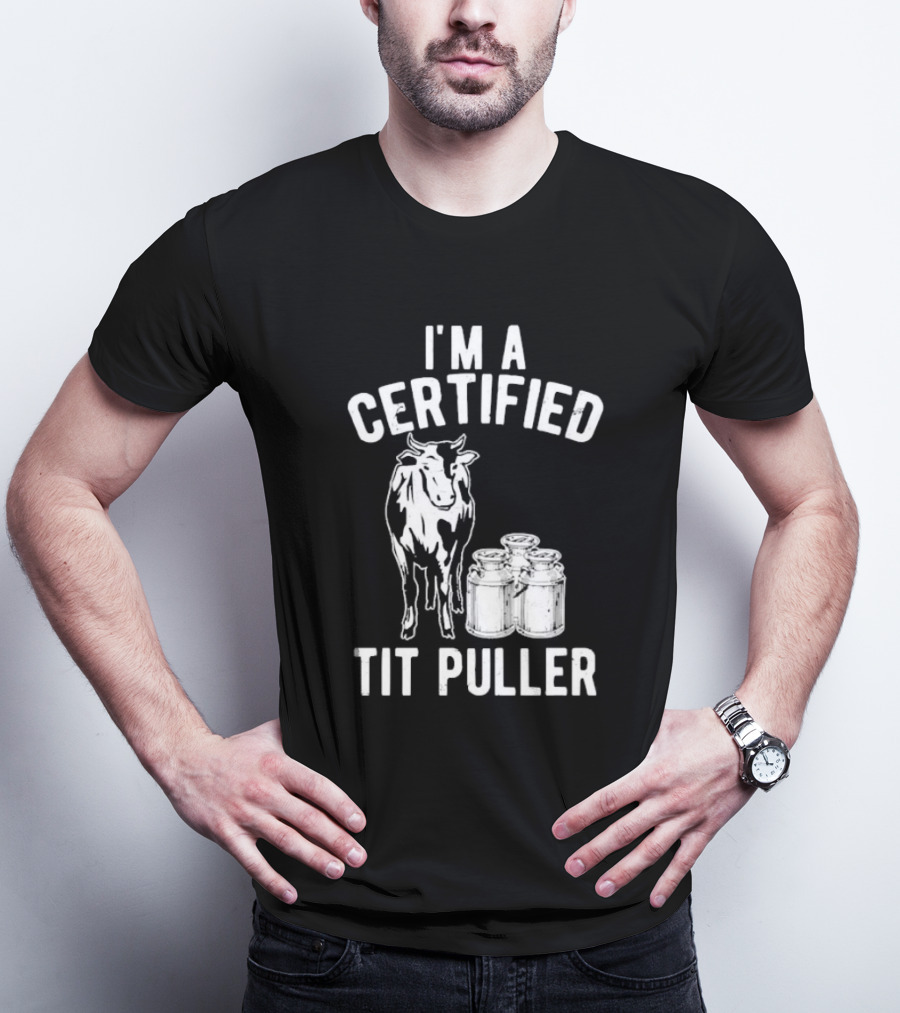 I'm A Certified Tit Puller Cow And Milk Jars T-Shirt