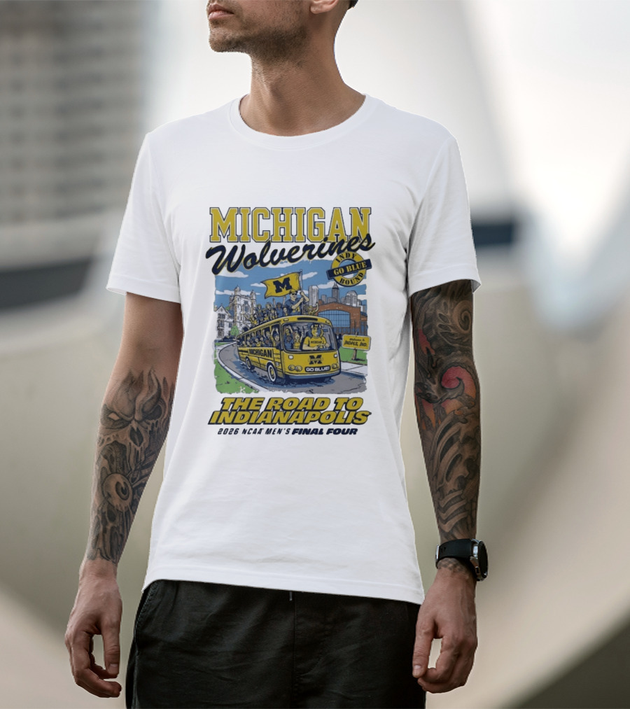 Michigan Wolverines Road To Indianapolis 2026 NCAA Men's Basketball Final Four T-Shirt