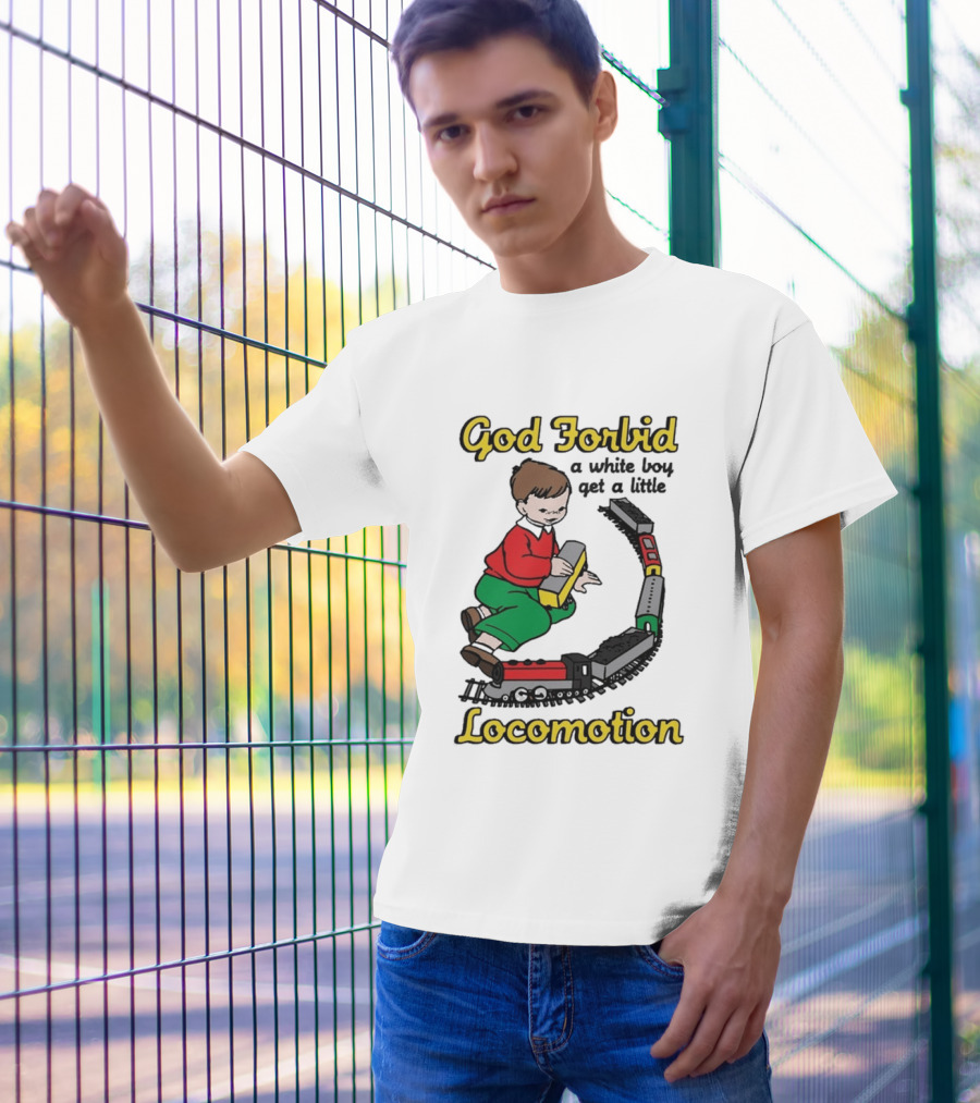 God Forbid A White Boy Get A Little Locomotion Train Set Creativity Playtime T-Shirt