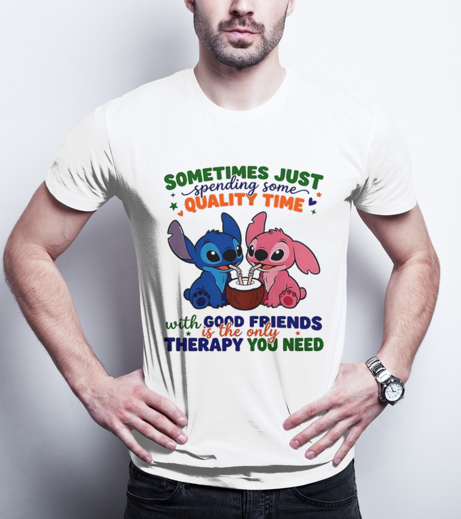 Sometimes Just Spending Some Quality Time With Good Friends Is The Only Therapy You Need Stitch And Angel T-Shirt