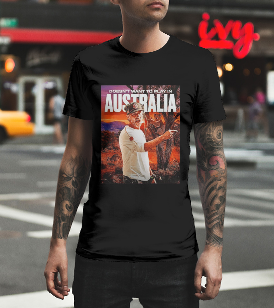 Doesn't Want To Play In Australia Kyle Shanahan San Francisco 49ers Coaching Kangaroos Koalas Scene T-Shirt
