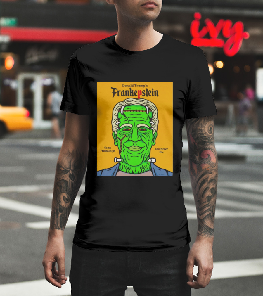 Donald Trump's Frankepstein Some Friendships Can Never Die Halloween T-Shirt