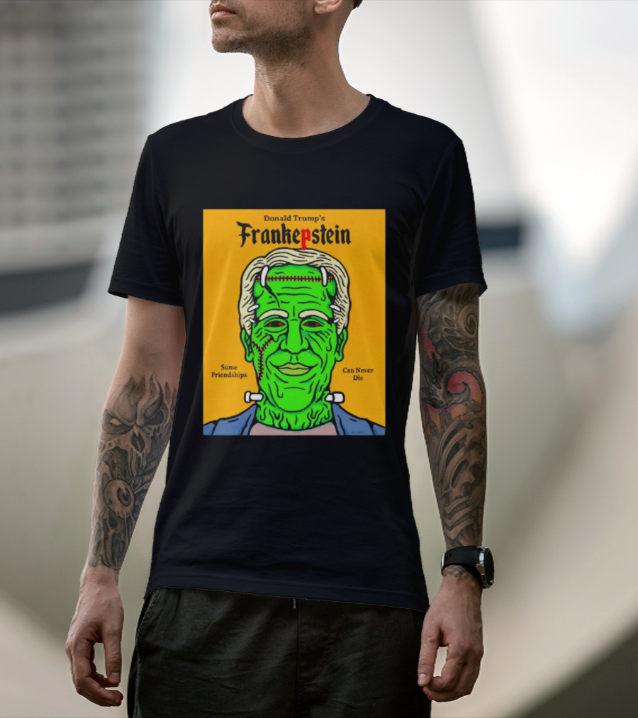 Donald Trump's Frankepstein Some Friendships Can Never Die Halloween T-Shirt