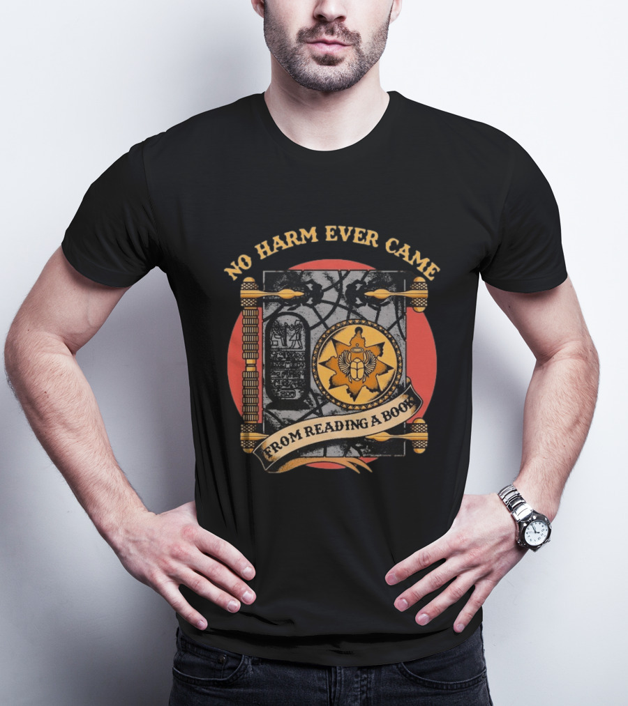No Harm Ever Came From Reading A Book Egyptian Scarab Hieroglyphic Ancient T-Shirt