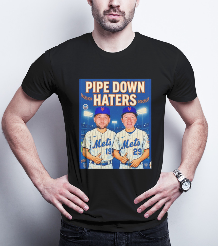 Pipe Down Haters New York Mets Baseball 19 29 T-Shirt