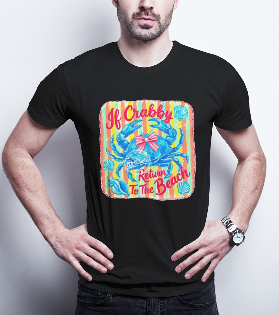 If Crabby Return To The Beach Crab Stripes And Shells T-Shirt