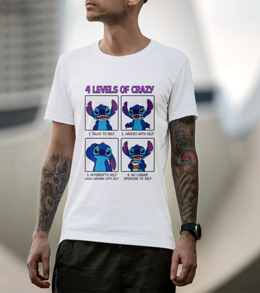4 Levels Of Crazy Featuring Stitch Talks Argues Interrupts With Self T-Shirt