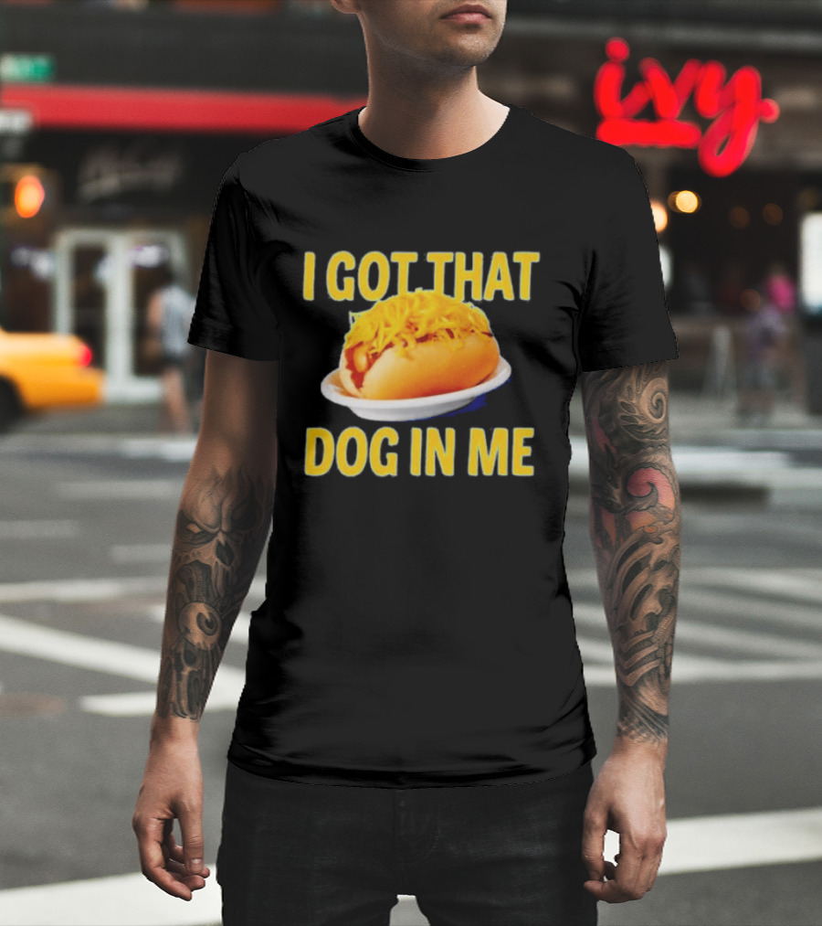 Cheese Coney I Got That Dog In Me Funny Hot Dog T-Shirt