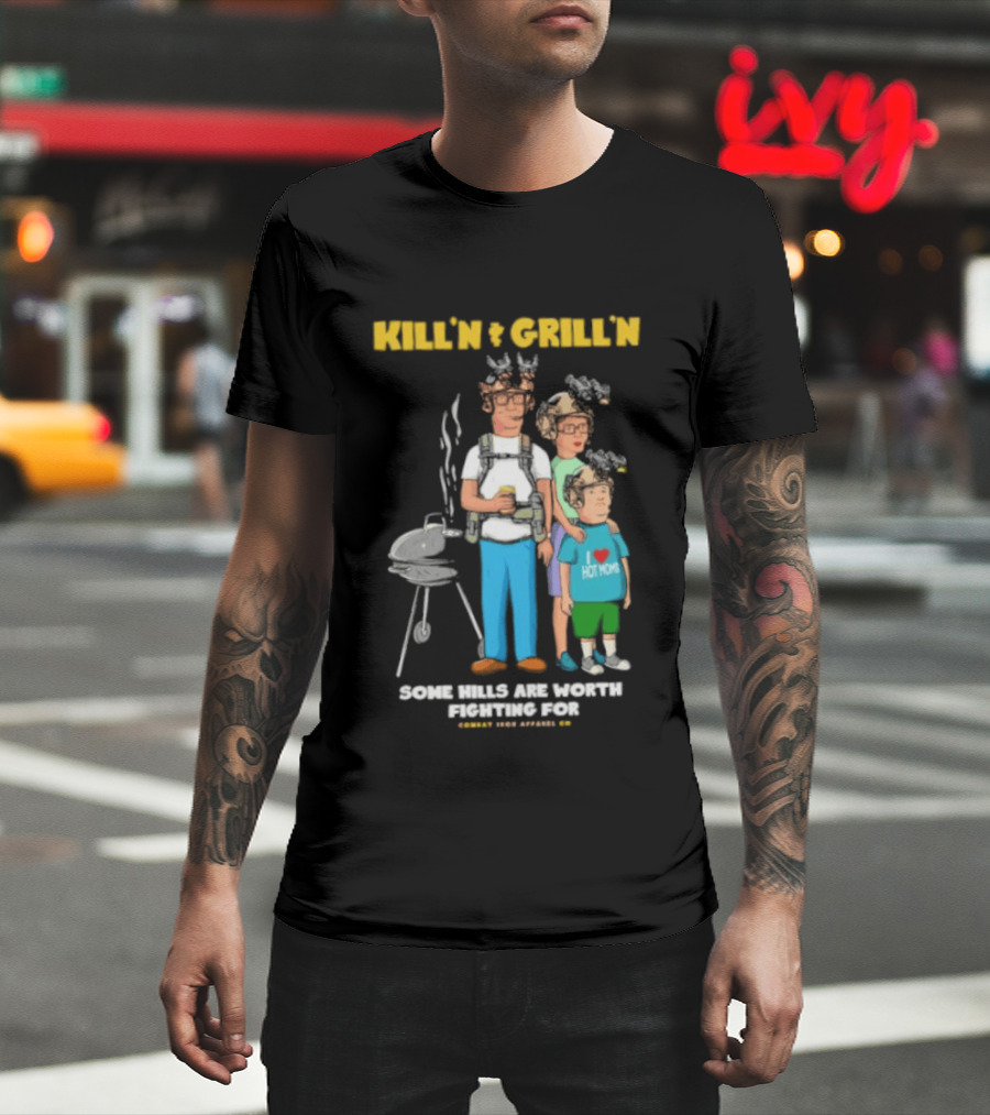 Kill'n And Grill'n Family Barbecue Some Hills Are Worth Fighting For T-Shirt